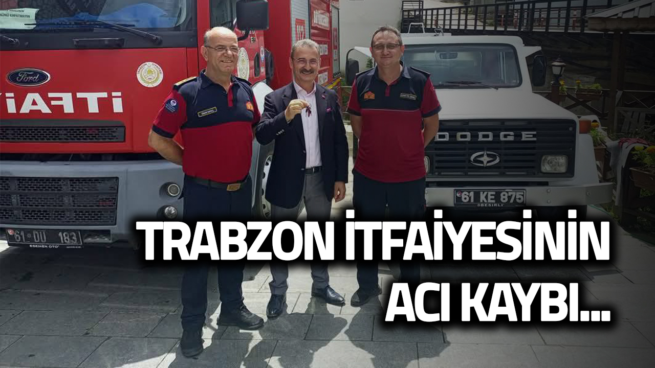 Trabzon İtfaiyesi 17 Yıllık Personelini Kaybetti! - Haber Trabzon - Trabzon Son Dakika - Trabzon ...