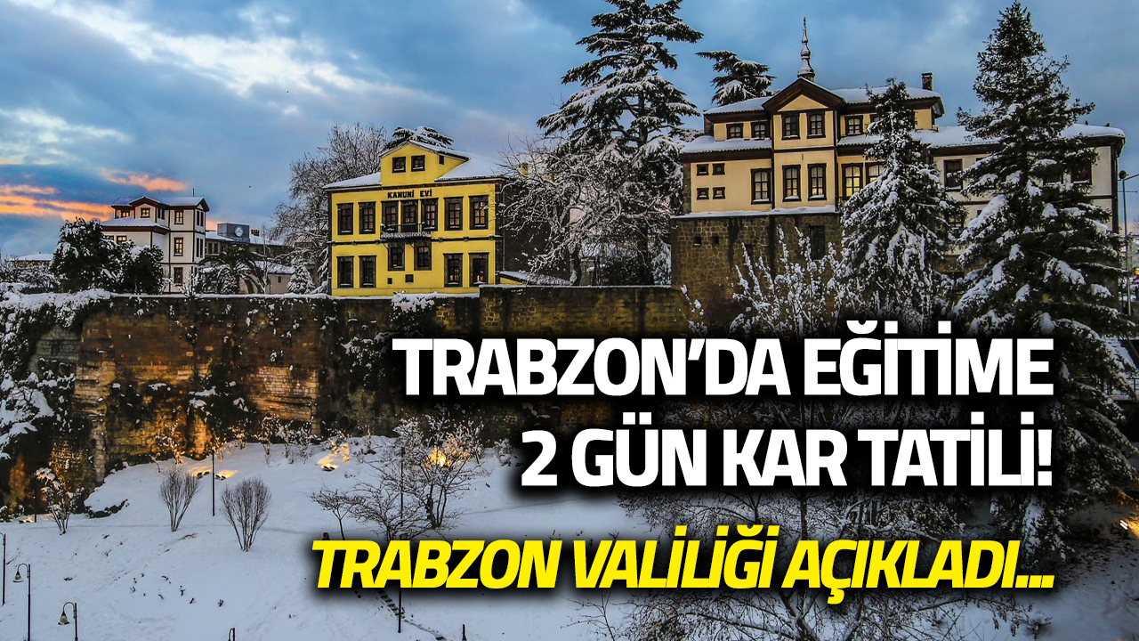 20-21 Şubat’ta Trabzon’da Okullar Tatil! İşte Detaylar - Haber Trabzon - Trabzon Son Dakika ...